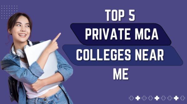 Top 5 Private MCA Colleges Near Me