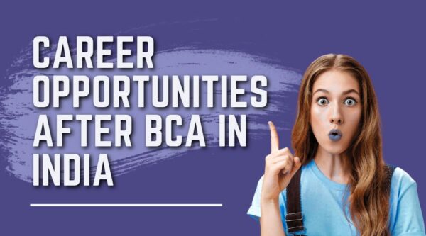 Career Opportunities After BCA in India